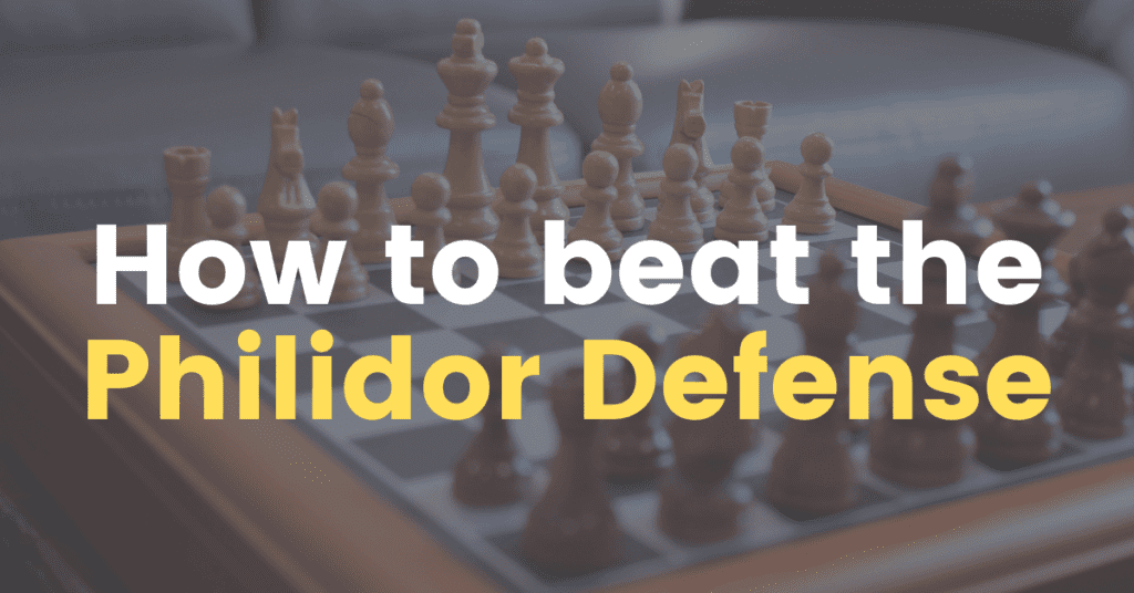 How to Win Against the Philidor Defense (C41) - Chess Lovers Only